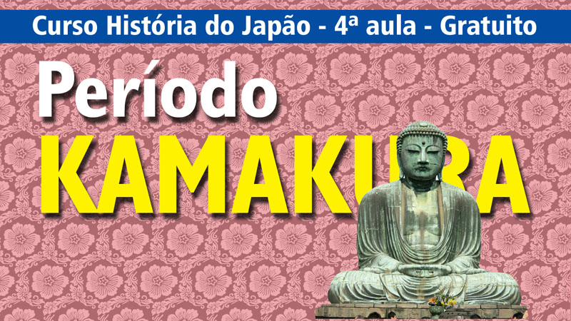 4ª Aula - Curso História do Japão - Gratuito - Cultura Japonesa